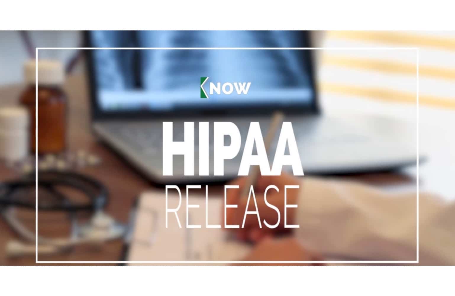 Why Do I Need a HIPAA Release? - King Financial Network