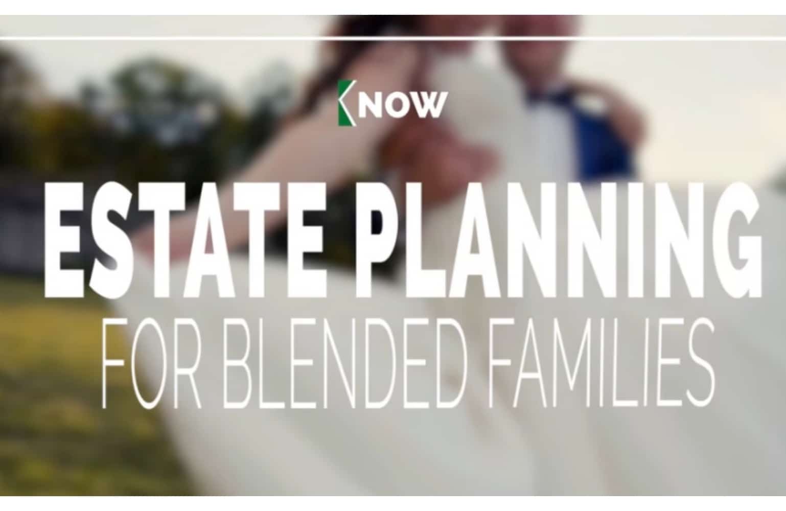 Estate Planning For Blended Families - King Financial Network